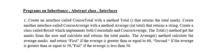 Solved Programs on Inheritance, Abstract class , Interfaces | Chegg.com