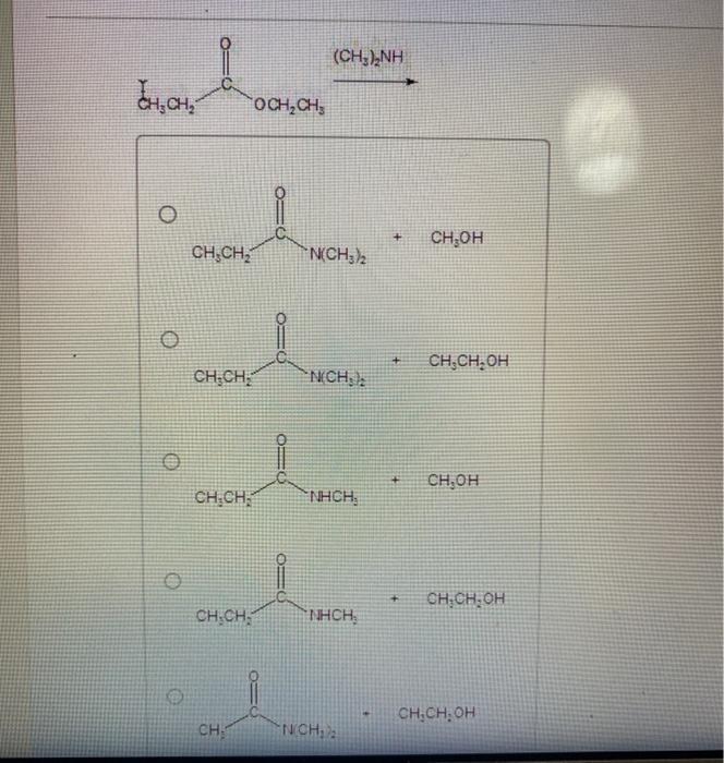 Solved (CH3)2NH . Ал,он, с осH,CH, + CH3OH CH,CH, N(CH3), + | Chegg.com