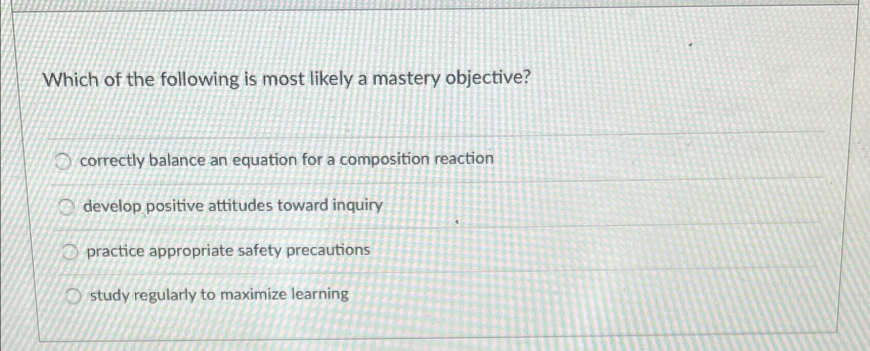Solved Which of the following is most likely a mastery | Chegg.com