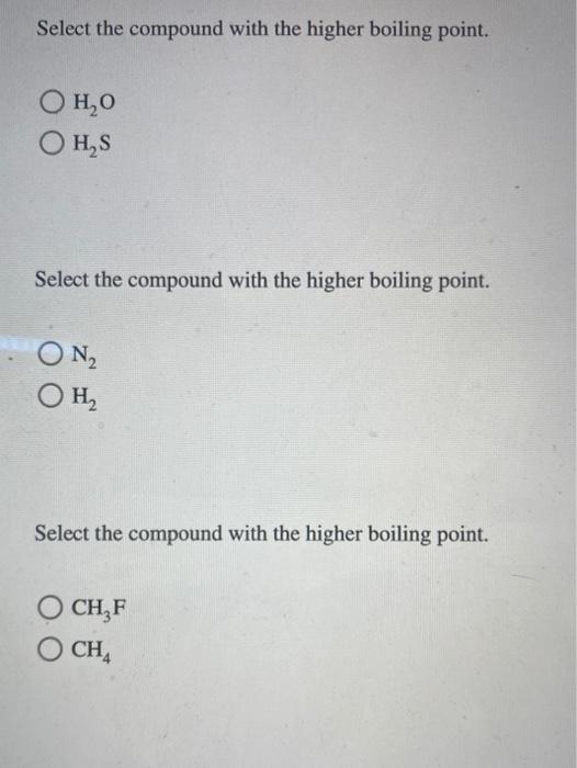 Solved Select the compound with the higher boiling point. | Chegg.com