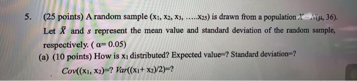 Solved 5. (25 points) A random sample (X1, X2, X3, .....X25) | Chegg.com