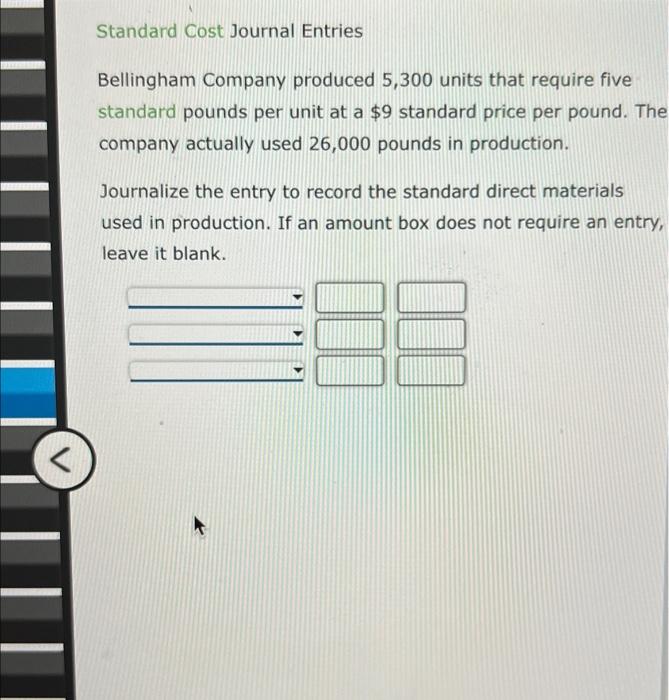 Solved Standard Cost Journal Entries Bellingham Company | Chegg.com