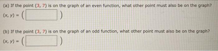 Solved (a) If the point (3, 7) is on the graph of an even | Chegg.com