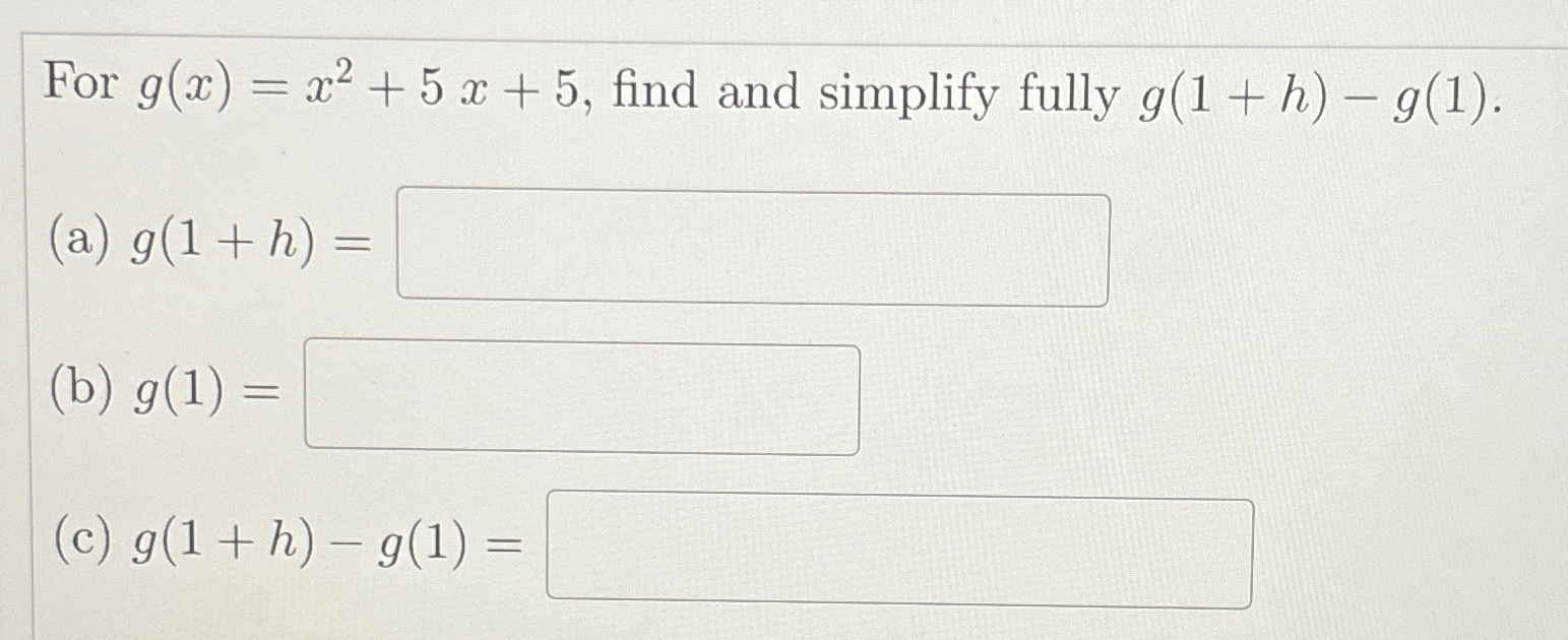 Solved For g(x)=x2+5x+5, ﻿find and simplify fully | Chegg.com