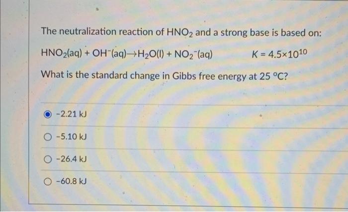 Solved The neutralization reaction of HNO2 and a strong base | Chegg.com