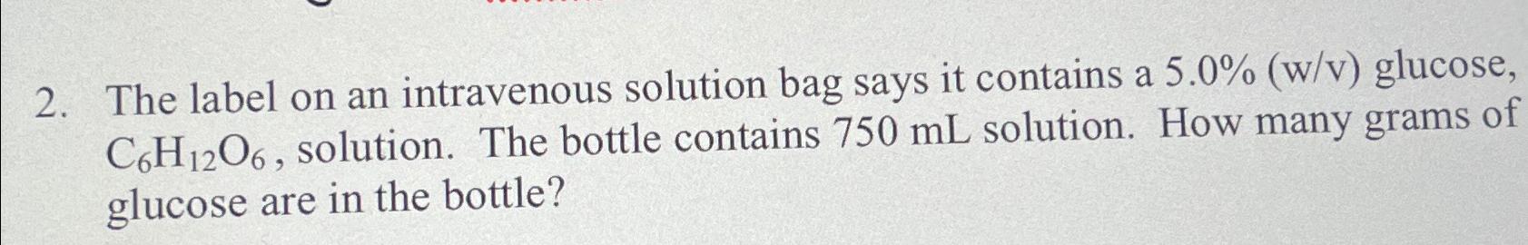 Solved The label on an intravenous solution bag says it | Chegg.com