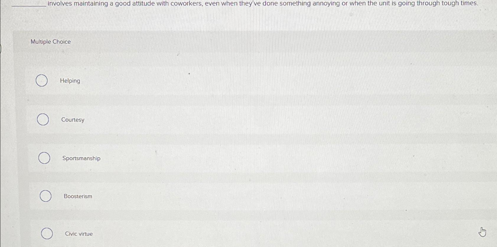 Solved involves maintaining a good attitude with coworkers, | Chegg.com