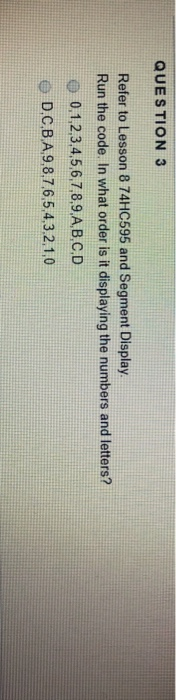Solved QUESTION 3 Refer to Lesson 8 74HC595 and Segment | Chegg.com