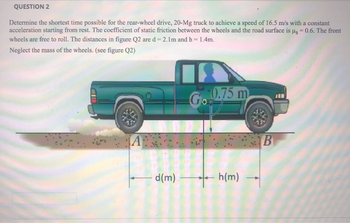 Solved QUESTION 2 Determine the shortest time possible for | Chegg.com Solved QUESTION 2 Determine the shortest time possible for | Chegg.com