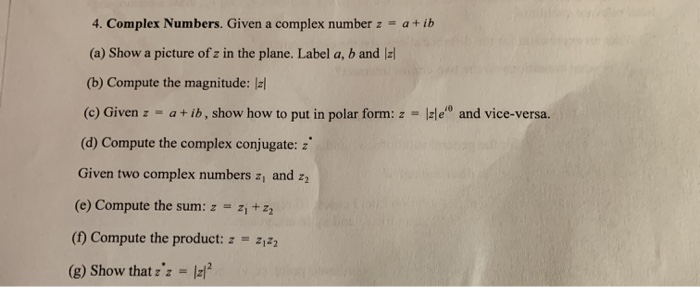 Solved 4. Complex Numbers. Given a complex number 2 = a +ib | Chegg.com