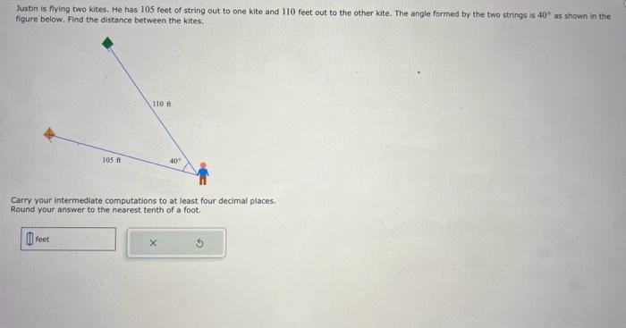 Solved Justin is flying two kites. He has 105 feet of string | Chegg.com