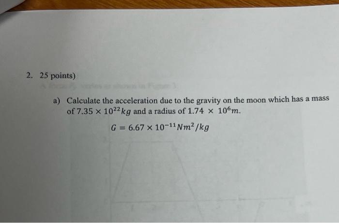 Solved a) Calculate the acceleration due to the gravity on | Chegg.com