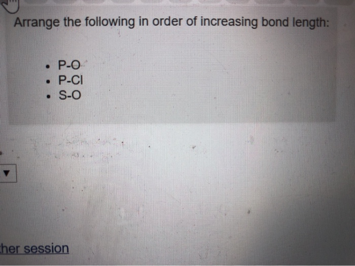 Solved Arrange the following in order of increasing bond | Chegg.com