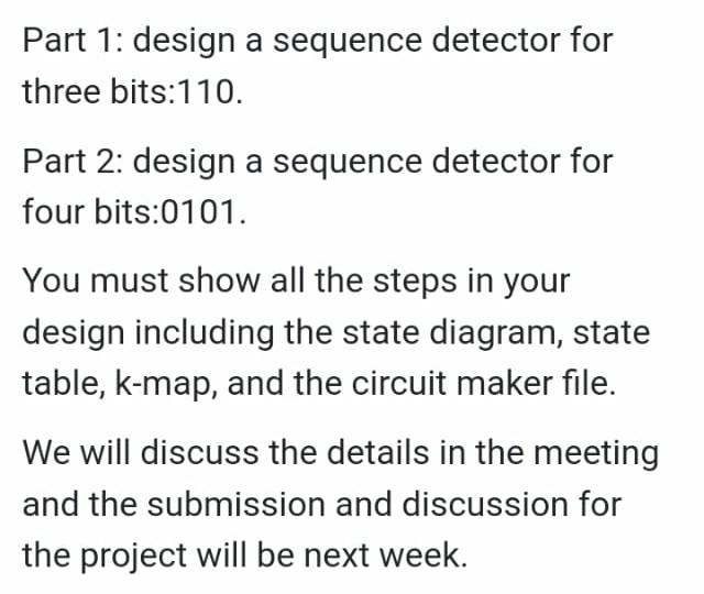 Solved Part 1: design a sequence detector for three | Chegg.com