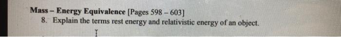 Solved Mass – Energy Equivalence [Pages 598 – 603]8. Explain | Chegg.com