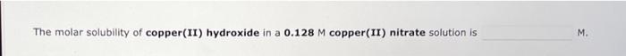 Solved The molar solubility of copper(II) hydroxide in a | Chegg.com