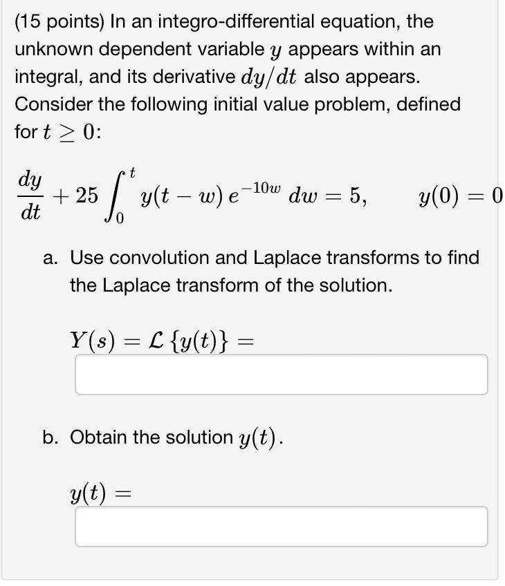 Solved (15 ﻿points) ﻿In an integro-differential equation, | Chegg.com
