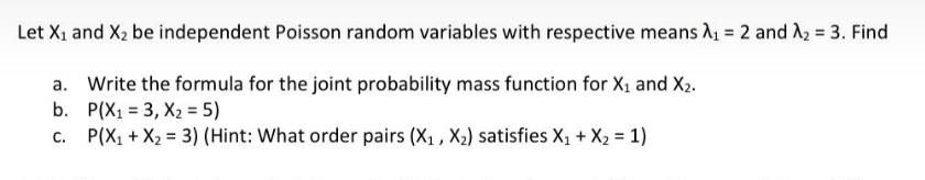 Solved Let X1 and X2 be independent Poisson random variables | Chegg.com