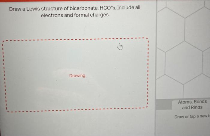 Solved Draw a Lewis structure of bicarbonate, HCO−. Include | Chegg.com