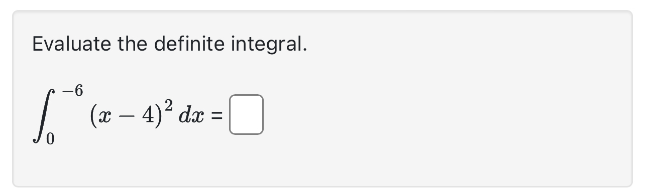 Solved Evaluate the definite integral.∫0-6(x-4)2dx= | Chegg.com