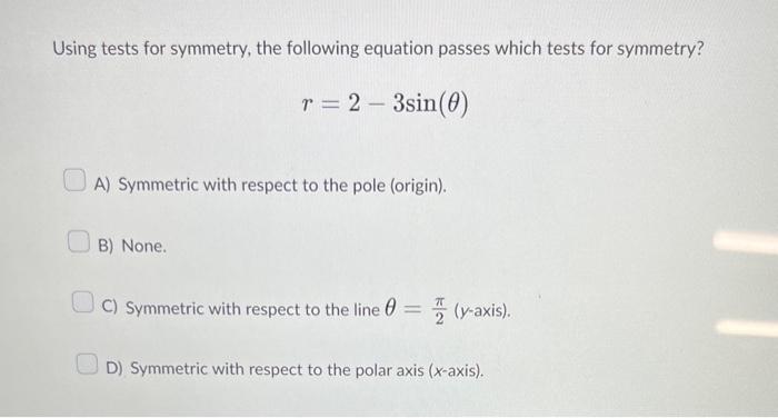 Solved Using tests for symmetry, the following equation | Chegg.com