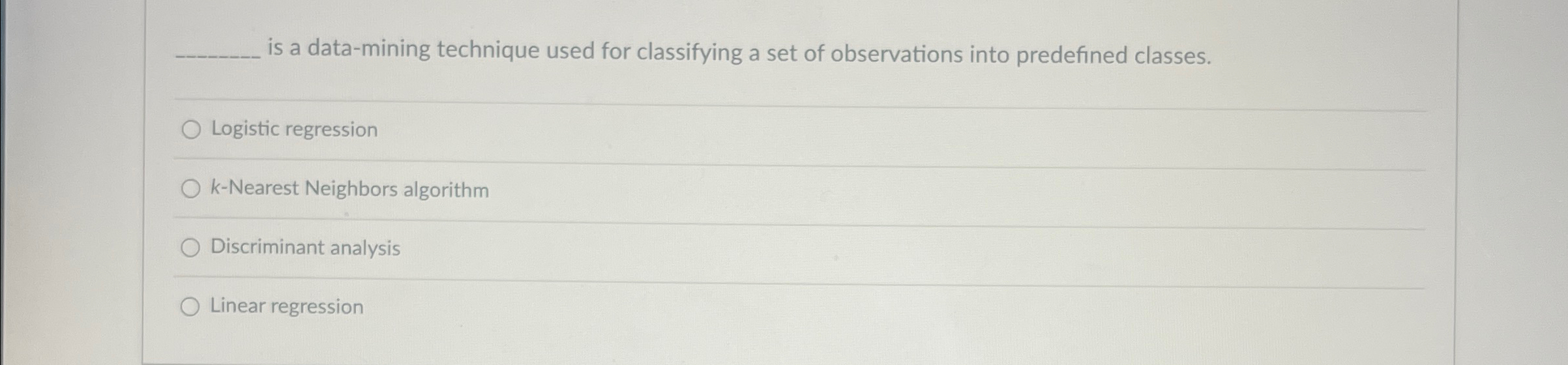 Solved ﻿is a data-mining technique used for classifying a | Chegg.com