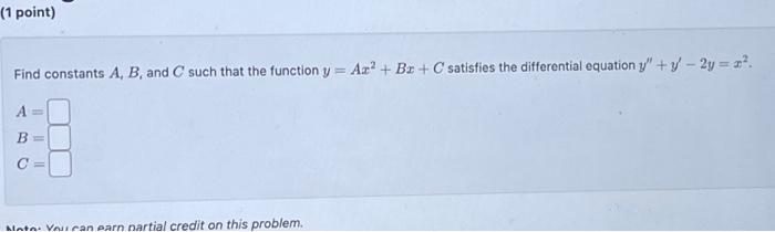 Solved (1 point) Find constants A, B, and C such that the | Chegg.com