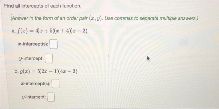 Solved Find all intercepts of each function. (Answer in the | Chegg.com