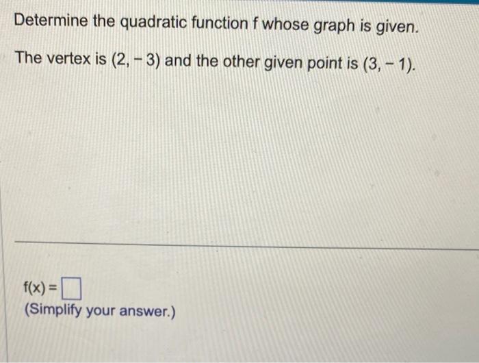 Solved Determine the quadratic function f whose graph is | Chegg.com