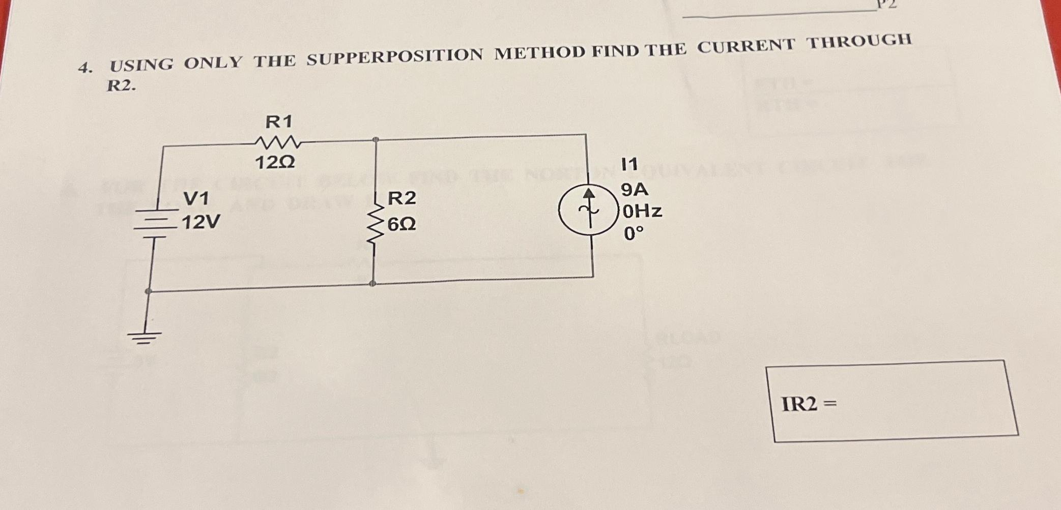 Solved USING ONLY THE SUPPERPOSITION METHOD FIND THE CURRENT | Chegg.com