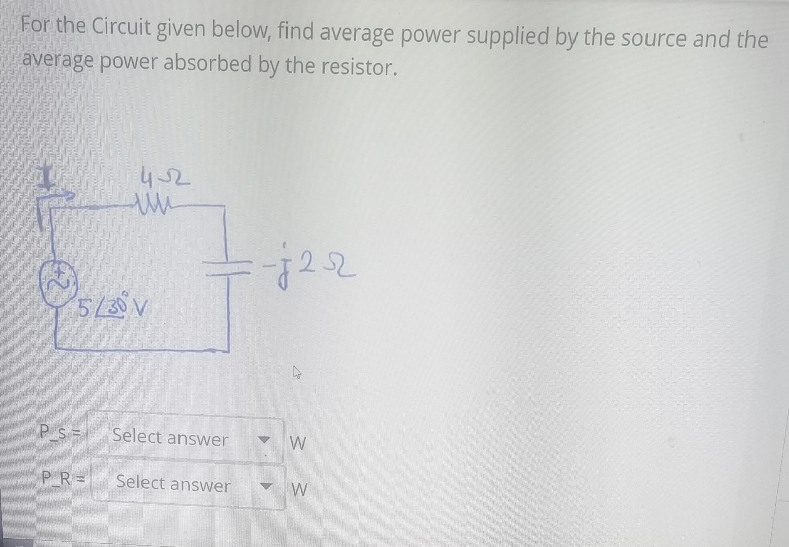 [Solved]: For the Circuit given below, find average pow