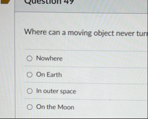 Solved Where can a moving object never tur\geoquad | Chegg.com