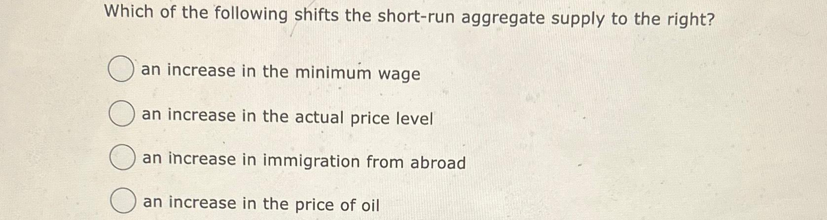 Solved Which of the following shifts the short-run aggregate | Chegg.com