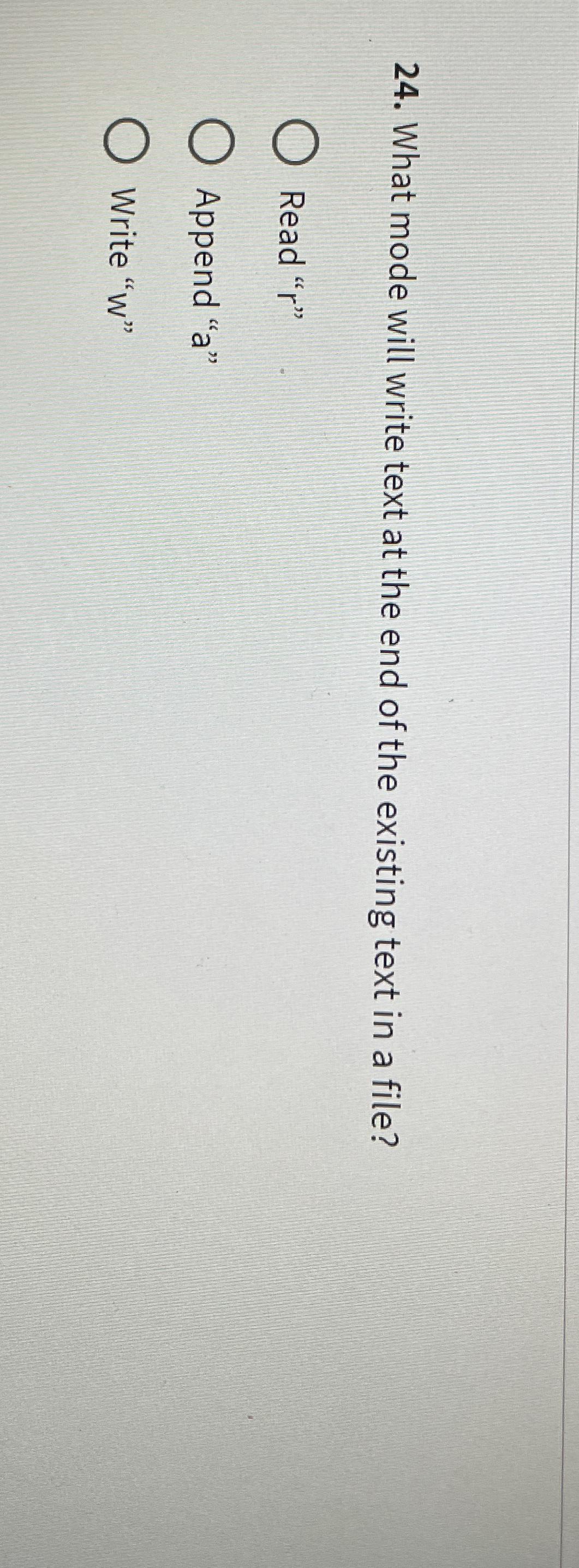 Solved What mode will write text at the end of the existing | Chegg.com