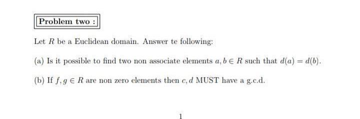 Solved Problem two : Let R be a Euclidean domain. Answer te | Chegg.com