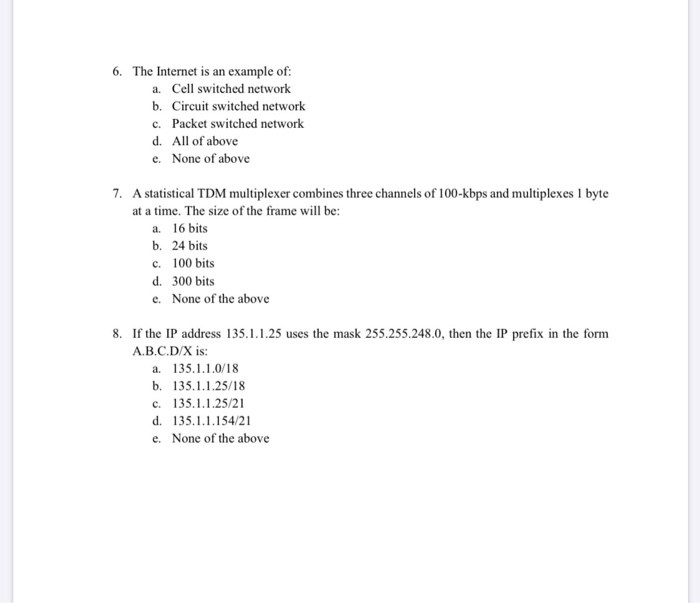 Solved 6. The Internet is an example of: a. Cell switched | Chegg.com