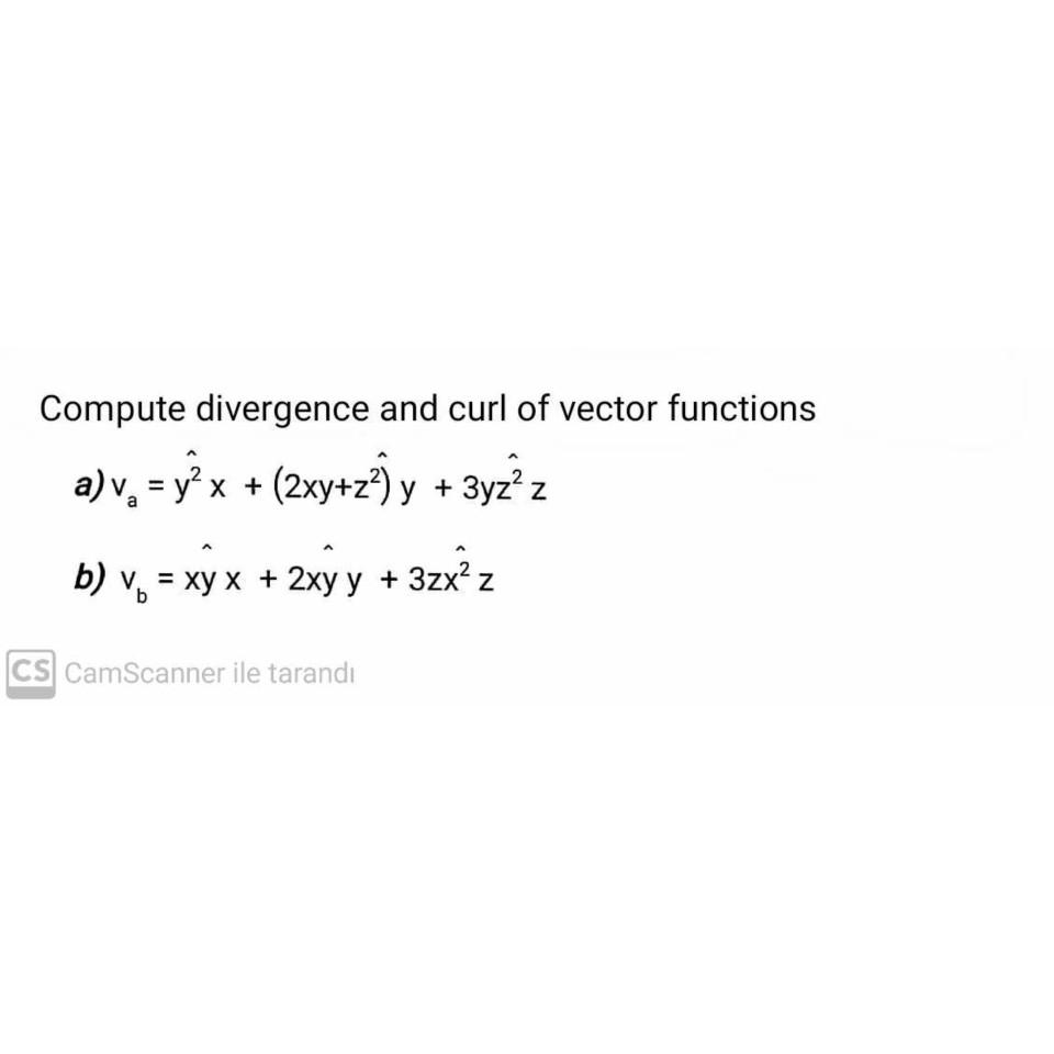 Solved Compute divergence and curl of vector functions a) v. | Chegg.com