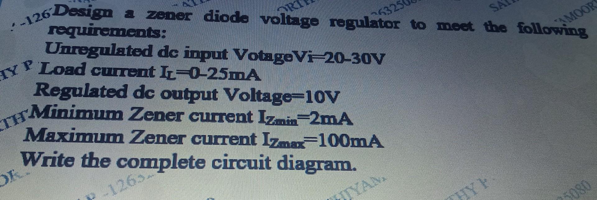 Solved : 126 ﻿Design a zener diode voltage regulator to meet | Chegg.com