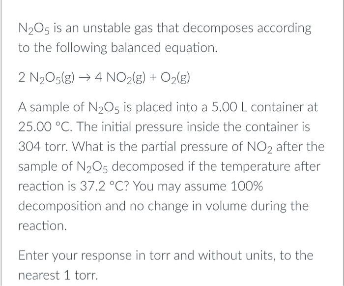 Solved N2O5 is an unstable gas that decomposes according to | Chegg.com