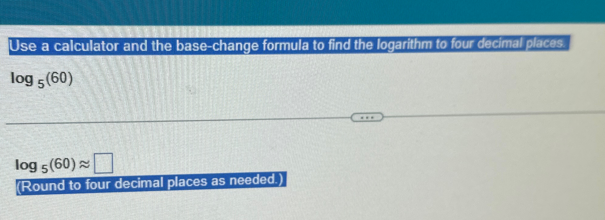 Solved Use a calculator and the base-change formula to find | Chegg.com