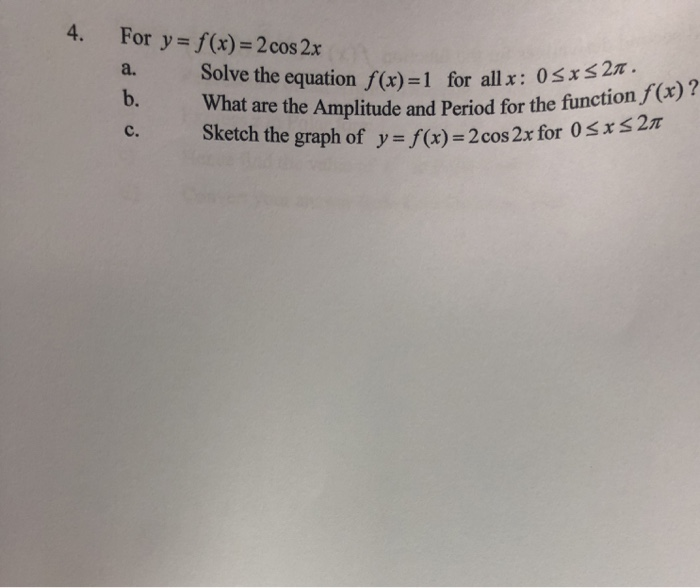 Solved For y = f(x) = 2 cos 2x e equation f(x)=1 for all x: | Chegg.com