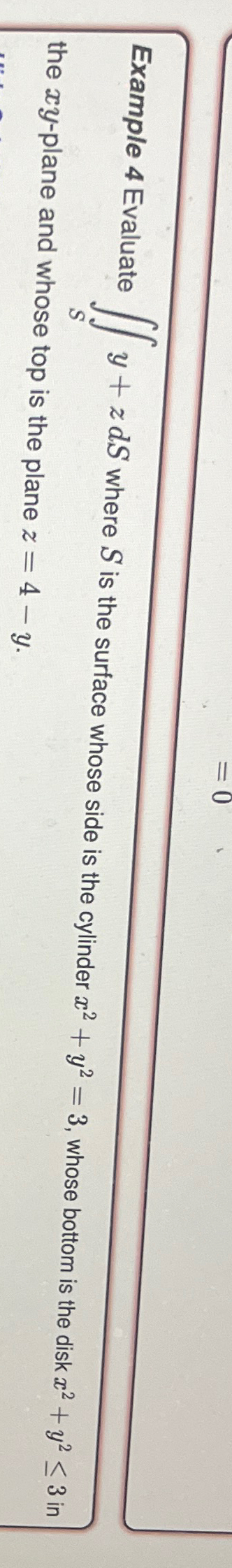 Solved Example 4 ﻿Evaluate ∬Sy+zdS ﻿where S ﻿is the surface | Chegg.com