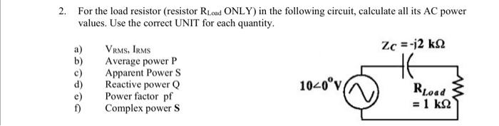 Solved For the load resistor (resistor RLoad ONLY ) in the | Chegg.com