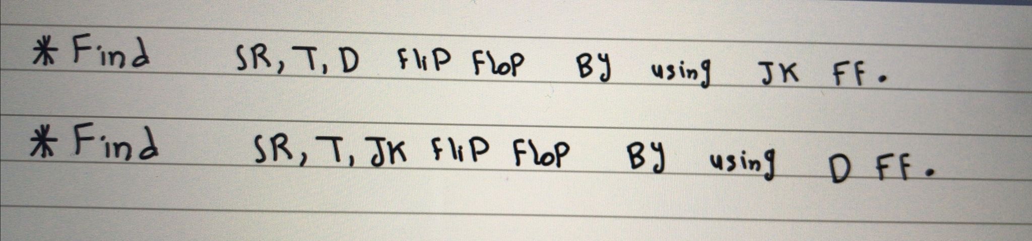 Solved Find SR,T,D ﻿fliP FloP By using JK FF.Find SR,T, ﻿JK | Chegg.com