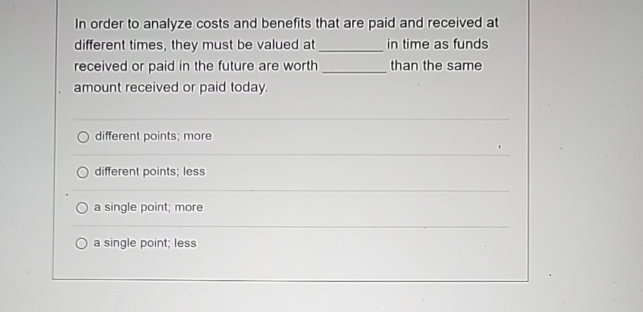 Solved In order to analyze costs and benefits that are paid | Chegg.com