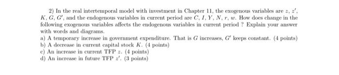 Solved 2) In the real intertemporal model with investment in | Chegg.com