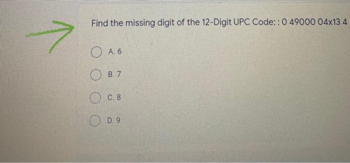 Solved Find the missing digit of the 12-Digit UPC Code: | Chegg.com