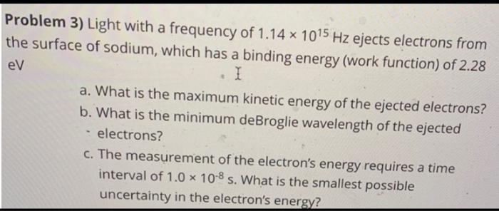 Solved Problem 3) Light with a frequency of 1.14 x 1015 Hz | Chegg.com