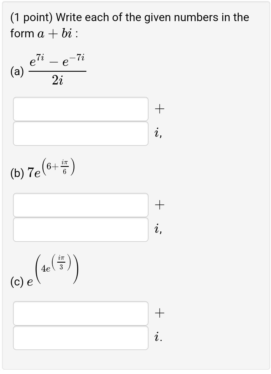 Solved (1 point) Write each of the given numbers in the form | Chegg.com