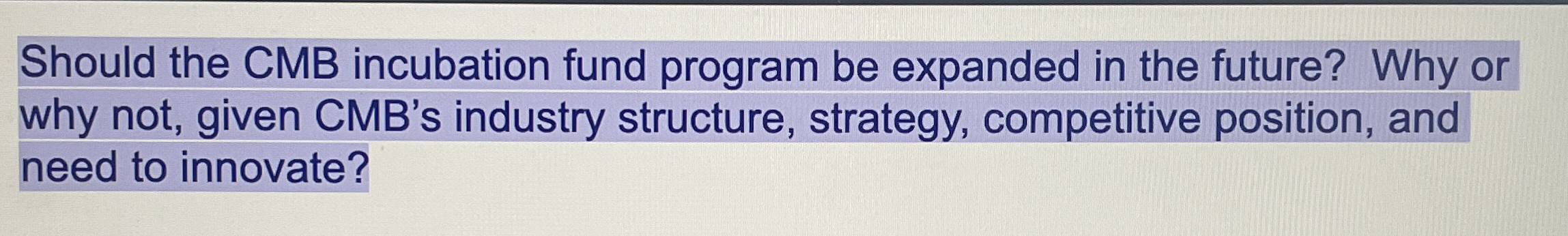 Solved Should the CMB incubation fund program be expanded in | Chegg.com